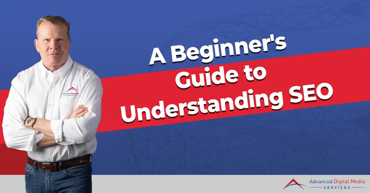 Advanced Digital Media Services | Beginner's Guide to SEO