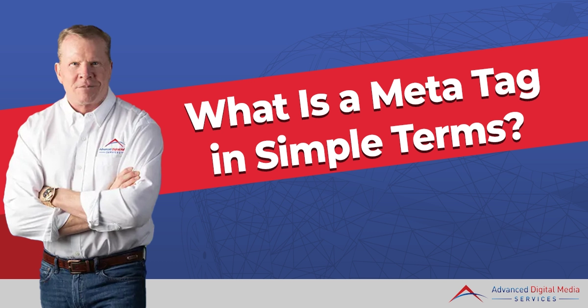ADMS Advanced Digital Media Services | Meta Tags Made Simple